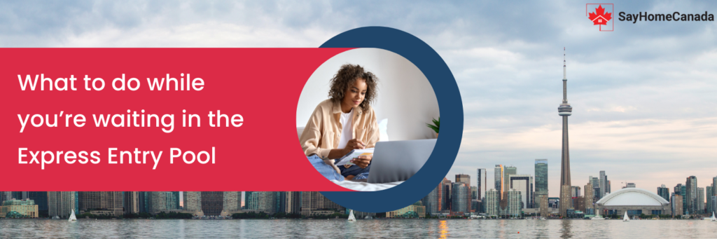 7 Smart Moves to Boost in the Express Entry Pool for Success