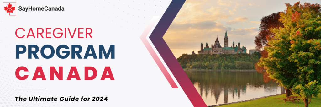 Caregiver Program Canada - The Ultimate Guide for 2024